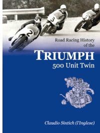 The Road Racing History of the Triumph 500 Unit Twin, by Claudio ...